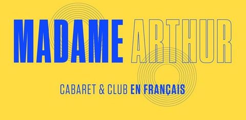 Madame Arthur • Informations Pratiques, Prix et Réservation • Come to Paris