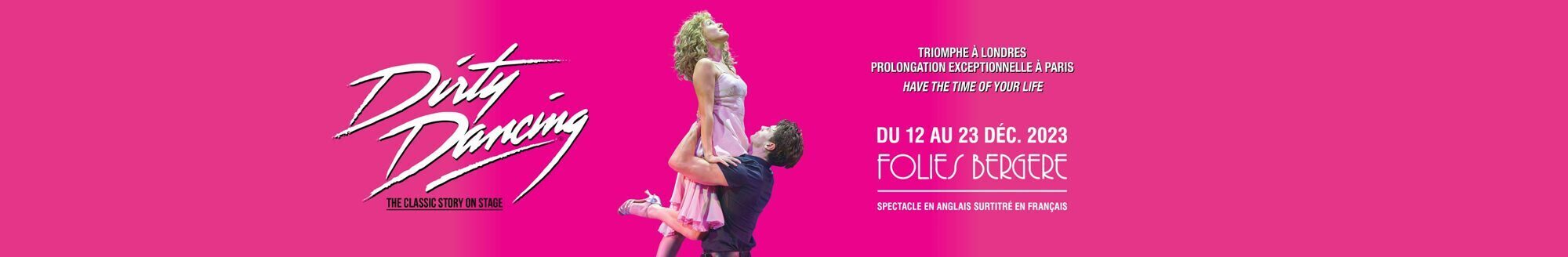 Dirty Dancing au Folies Bergère • Come to Paris